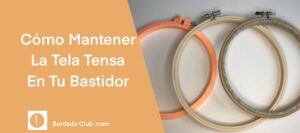Mantener La Tela Tensa En Bastidor | Club De Bordado